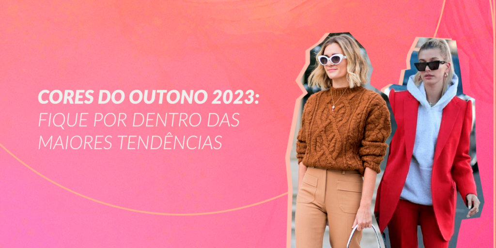 Cores do Outono 2023: fique por dentro das maiores tendências